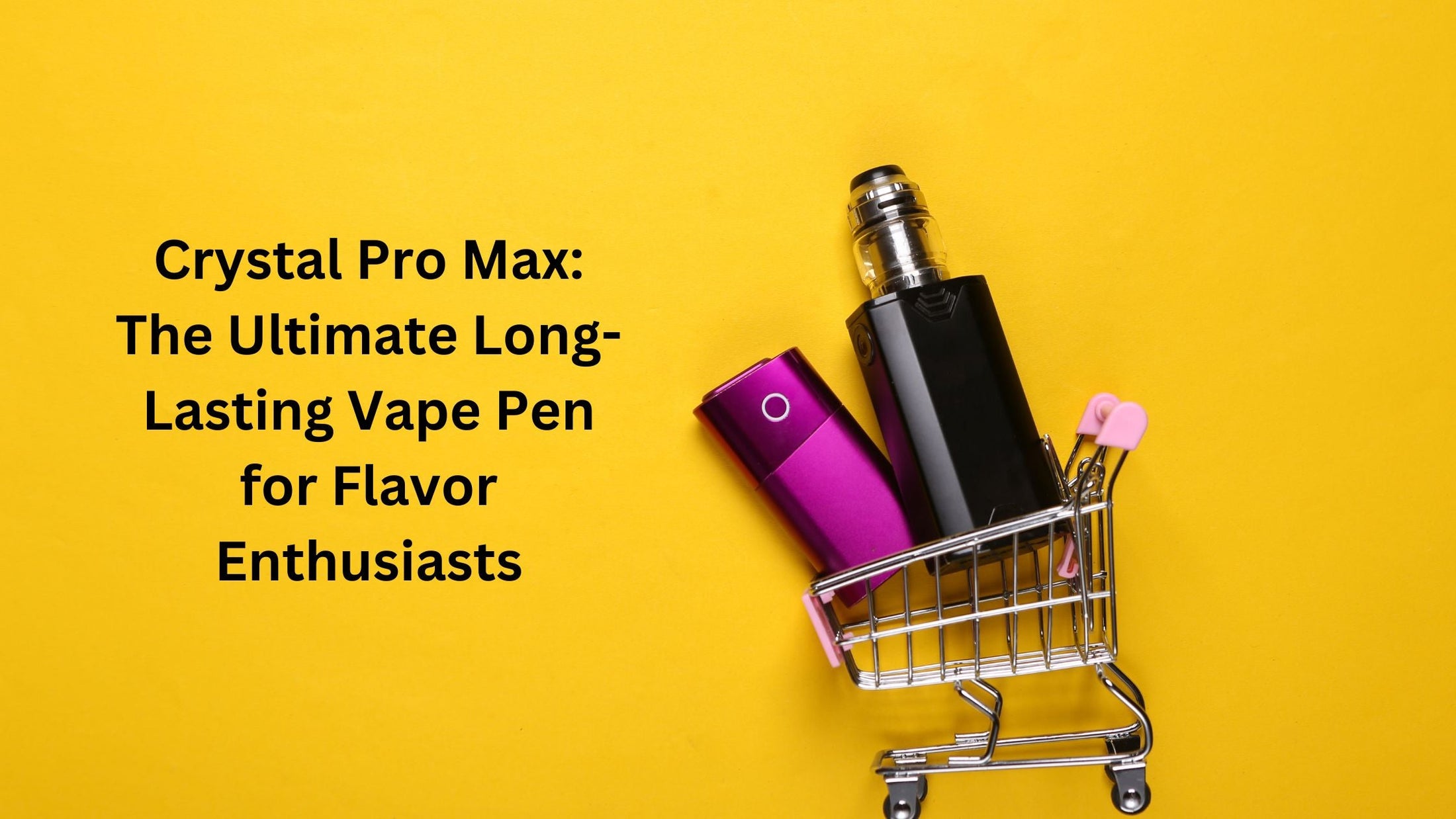 Crystal Pro Max: The Ultimate Long-Lasting Vape Pen for Flavor Enthusi – Vape Sales